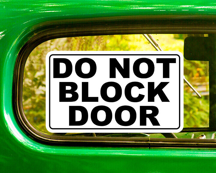 DO NOT BLOCK DOOR DECAL 2 Stickers Bogo – The Sticker And Decal Mafia