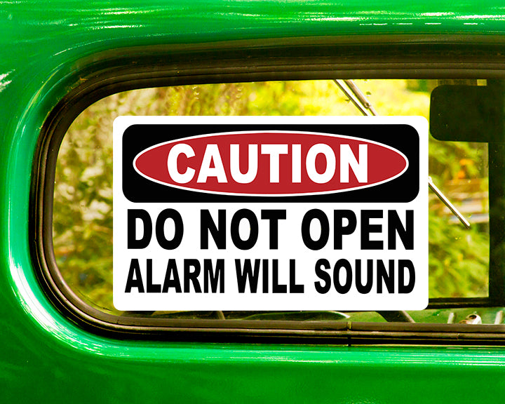 CAUTION DO NOT OPEN ALARM WILL SOUND DECALs 2 Stickers Bogo – The ...